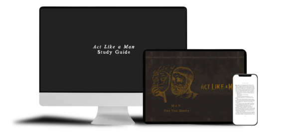 Act Like a Man – RealFaith